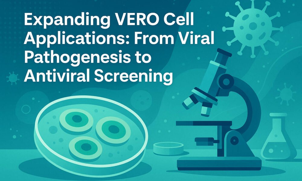 Expanding VERO Cell Applications: Viral Pathogenesis to Antiviral ...
